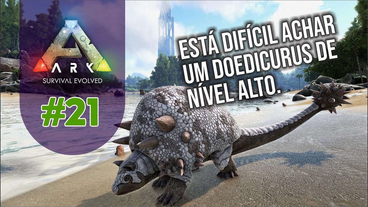 ESTÁ DIFÍCIL ACHAR UM DOEDICURUS DE NÍVEL ALTO. - ARK:SURVIVAL EVOLVED ...
