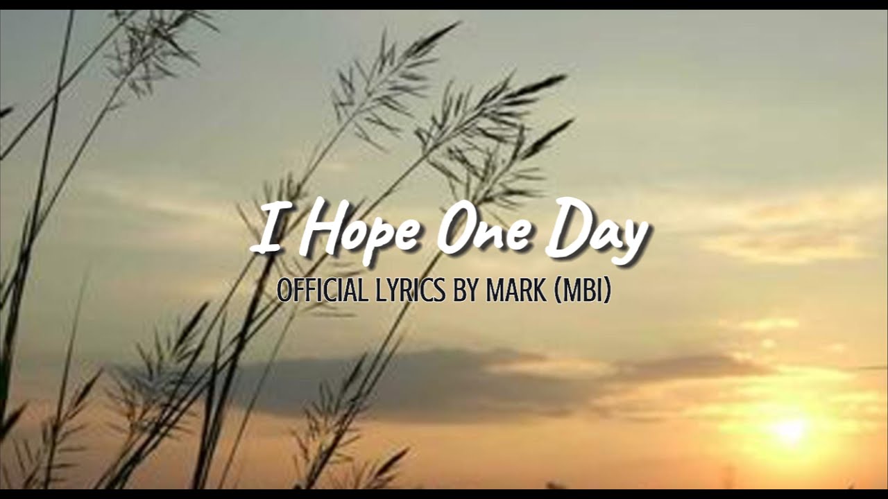 I Hope One Day - Official Lyric Video | Mark MBI - YouTube