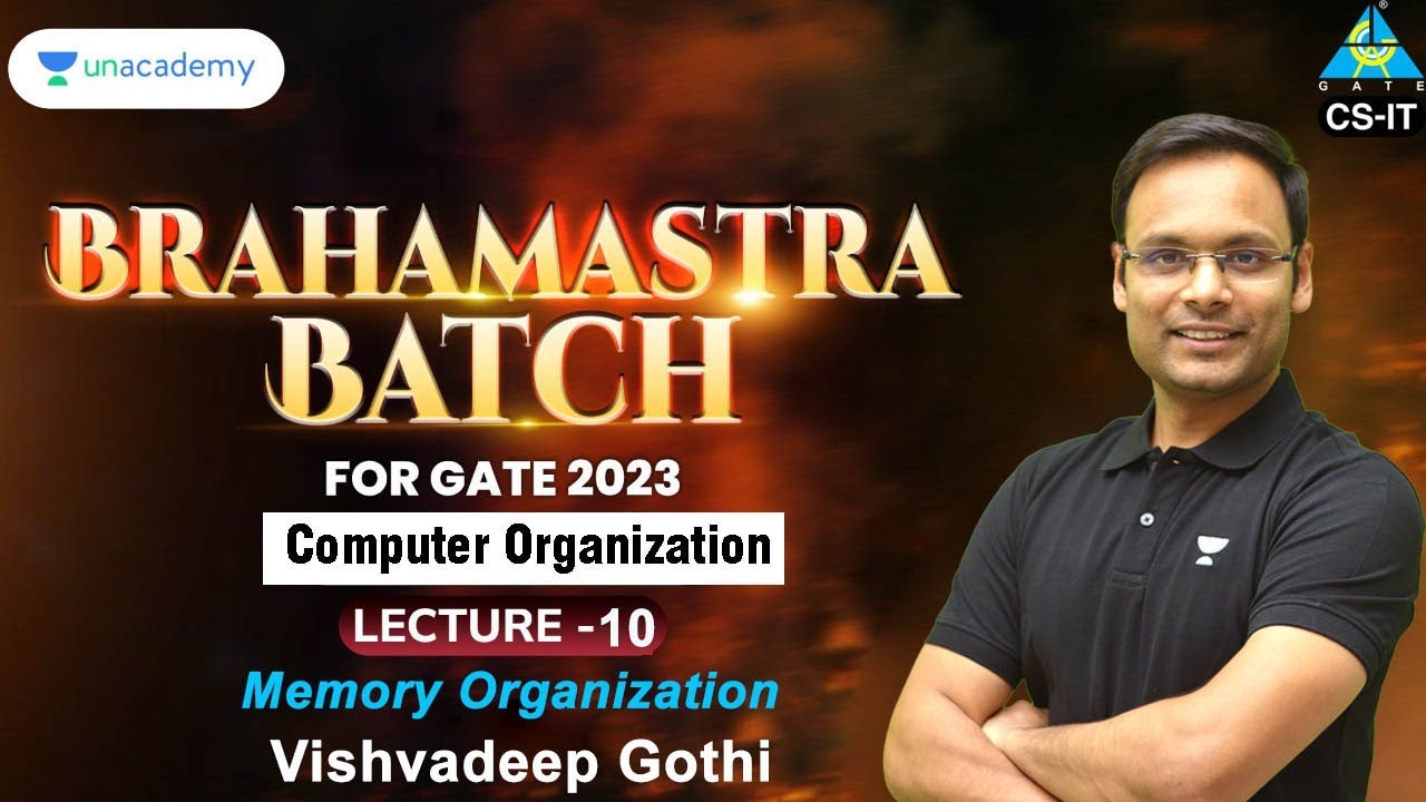 Memory Organization Lec 10 Coa Brahmastra Batch Vishvadeep Gothi Unacademy Computer