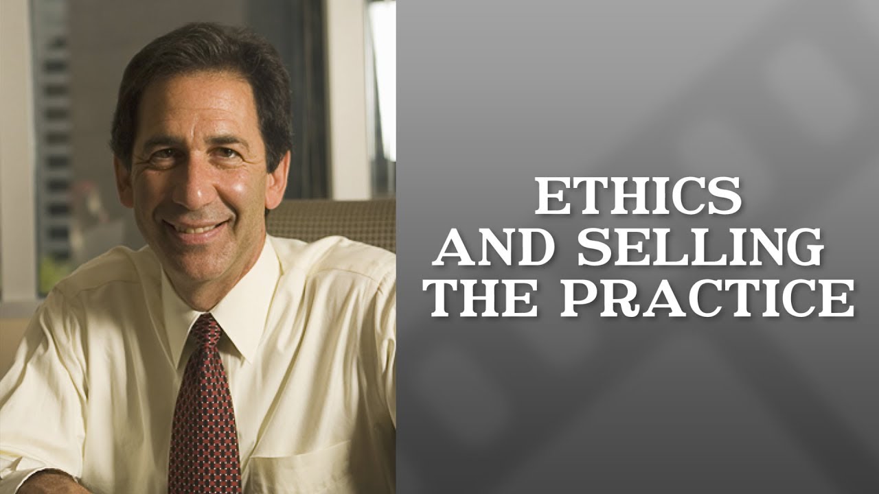 Ethics and Selling the Practice - YouTube
