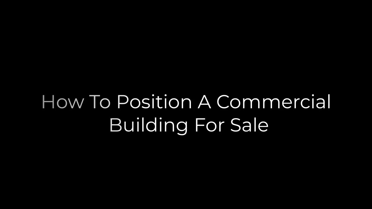 How to Position a Commercial Building for Sale - YouTube