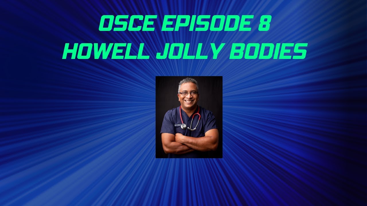 OSCE Series Episode 8 : Howell Jolly Bodies - YouTube