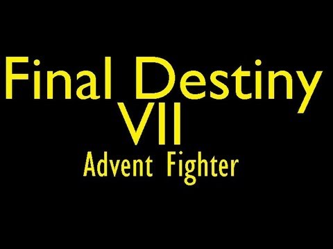 "Final Destiny VII: Advent Fighter" - YouTube