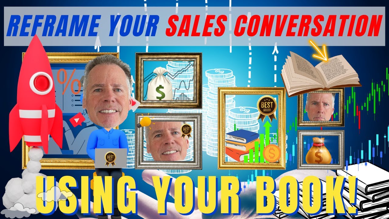 Reframe Your Sales Conversations Through Your Book! - YouTube