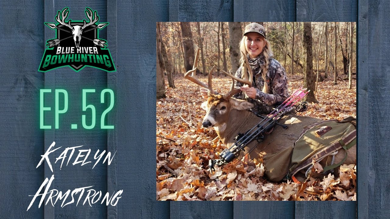 Ep.52 Self-Filming Ohio Bucks with Katelyn Armstrong - YouTube