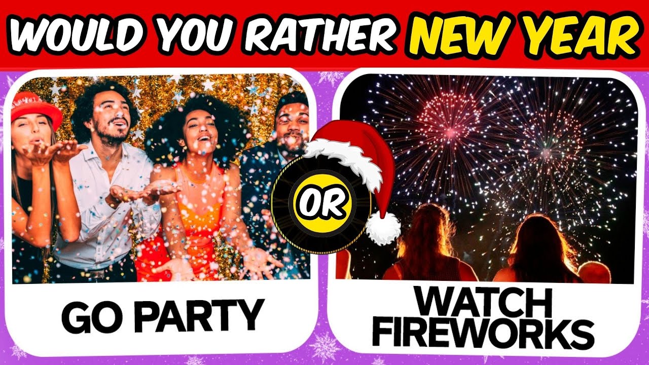 Would You Rather New Year 2024 🍾 🥂 | Christmas Quiz - YouTube