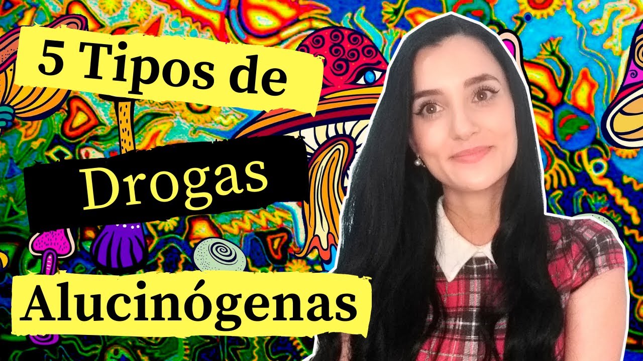 Os 5 tipos de ALUCINÓGENOS!! - YouTube
