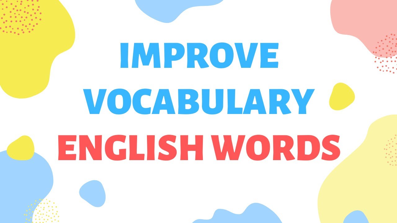 Improve Vocabulary English Words ★ Improve Your English Speaking Skills ...