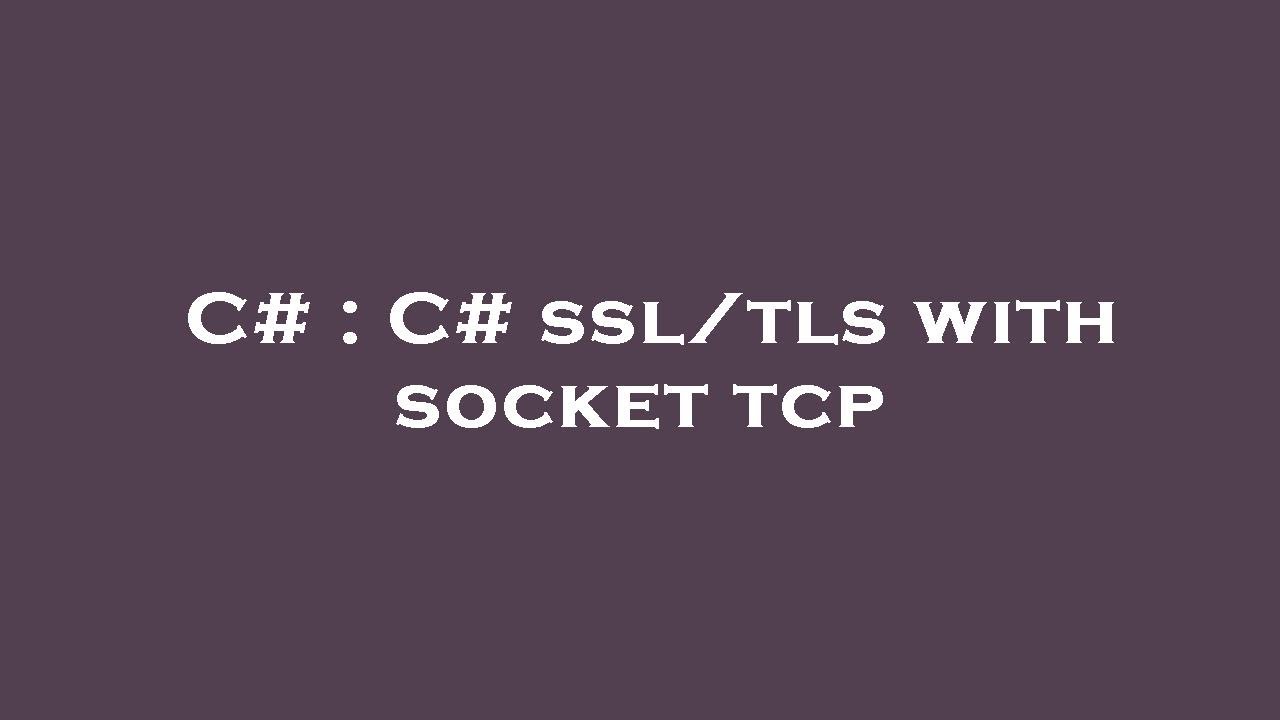 Tls Socket C Example at Santiago Vanmatre blog Tls Socket C Example at Santiago Vanmatre blog
