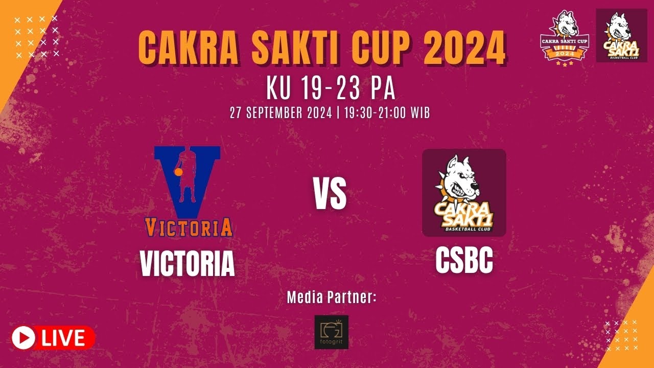 [CAKRA SAKTI CUP 2024] VICTORIA VS CSBC KU 19-23 PUTRA - YouTube