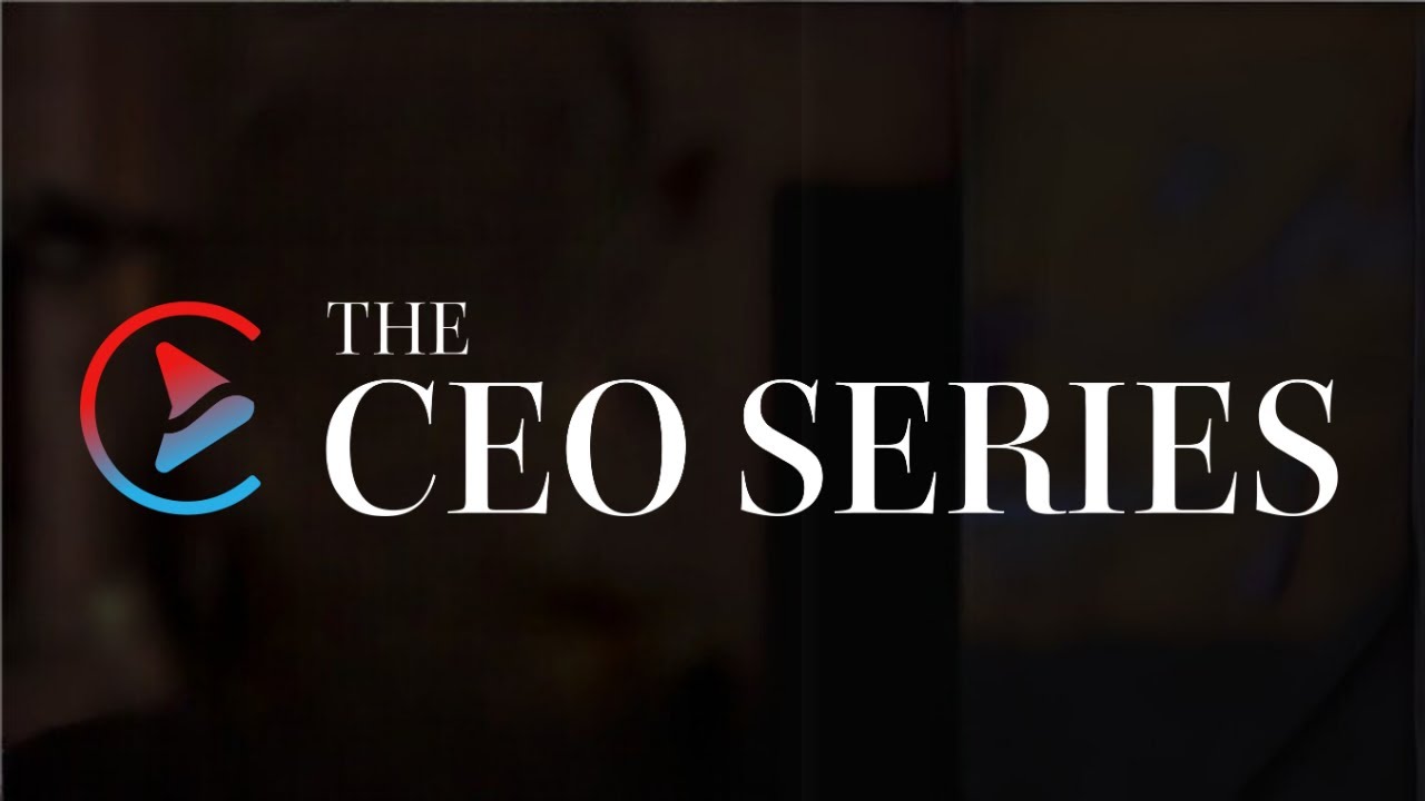 The CEO Series - YouTube