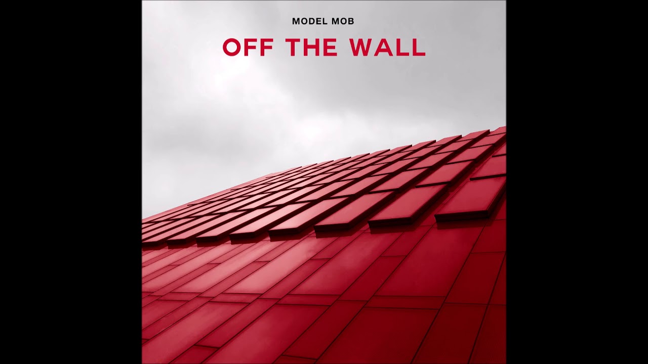 MODEL MOB - OFF THE WALL (Official Audio) - YouTube