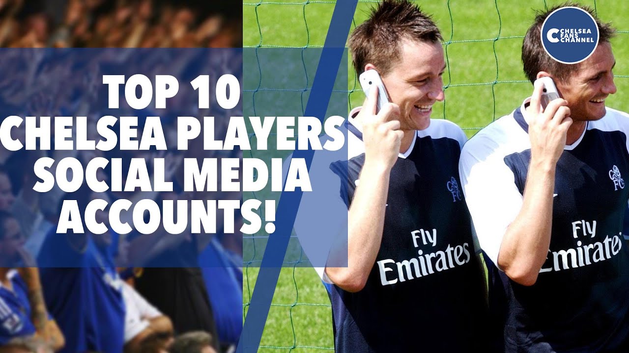 Top 10! The Chelsea Kings Of Social Media! - YouTube