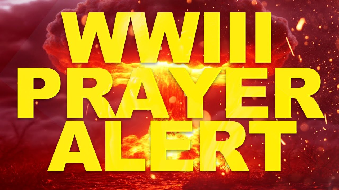 WWIII Prayer Alert // World War Three Threats - YouTube