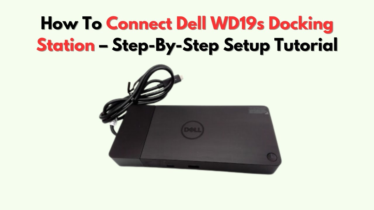 How To Connect Dell WD19s Docking Station – Step-By-Step Setup Tutorial ...