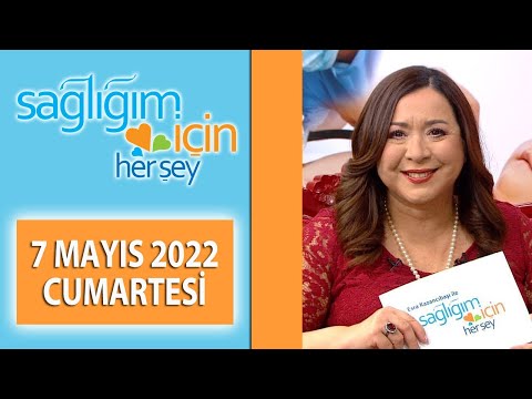 Sağlığım İçin Herşey 7 Mayıs Programı