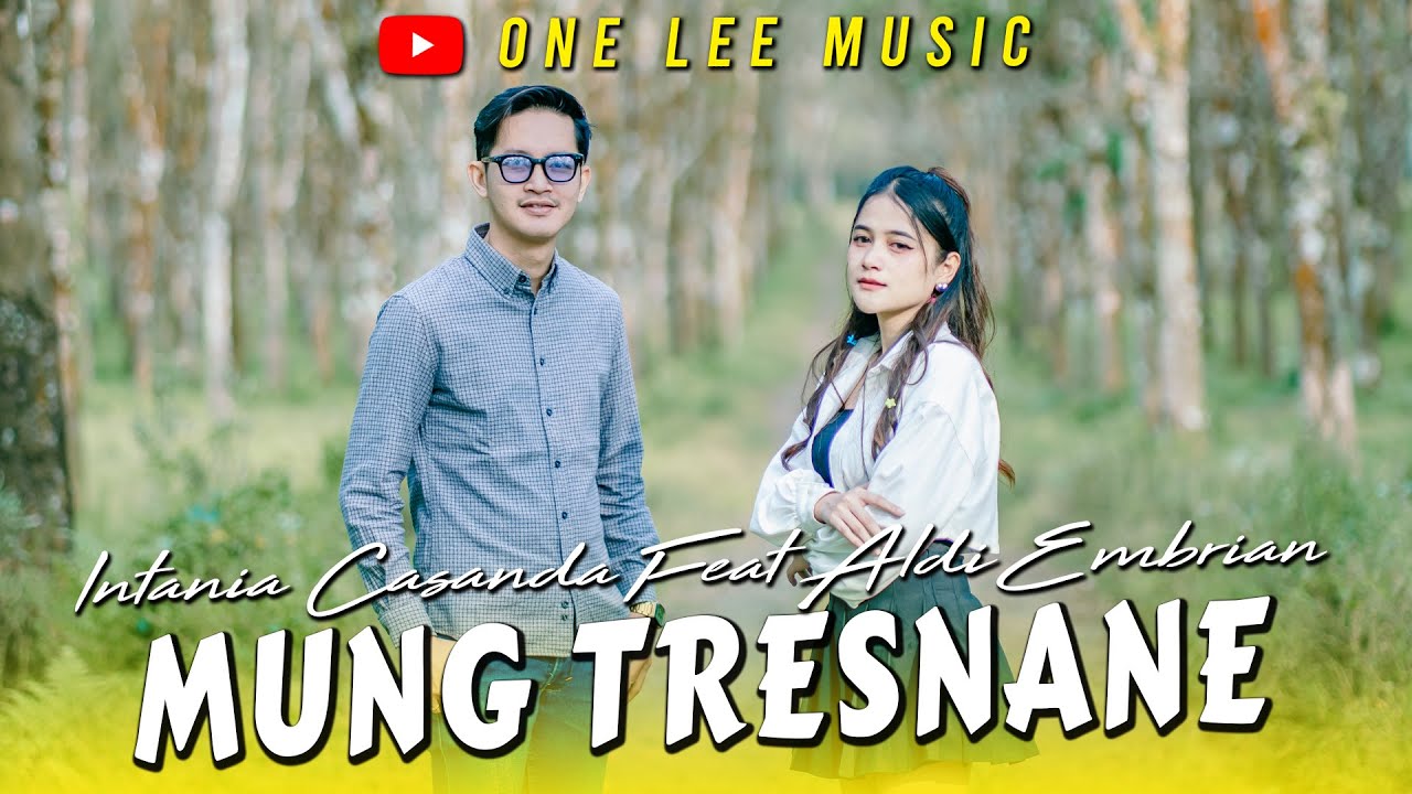 Intania Casanda feat. Aldi Embrian - Mung Tresnane (Official Music ...