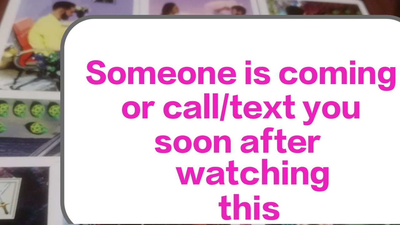 Someone is coming or call/text you 💬 soon after watching this - YouTube