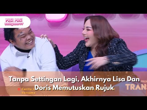 Tanpa Settingan Lagi, Akhirnya Lisa Dan Doris Memutuskan Rujuk - PAGI PAGI AMBYAR (27/1/26) P3