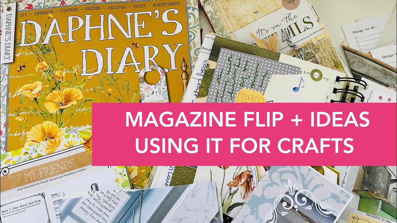 DAPHNE'S DIARY MAGAZINE #2 - FLIP THROUGH + PROJECT IDEAS AND CRAFTS ...