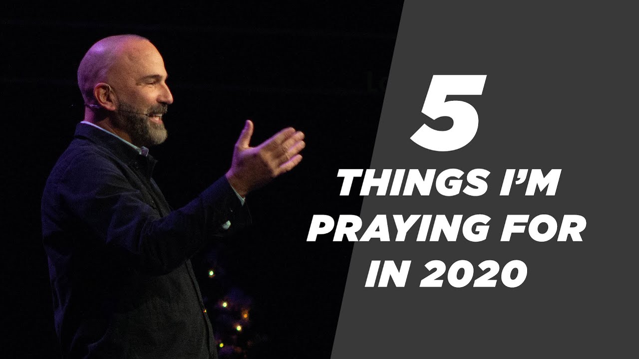 5 Things I'm Praying For In 2020 - YouTube