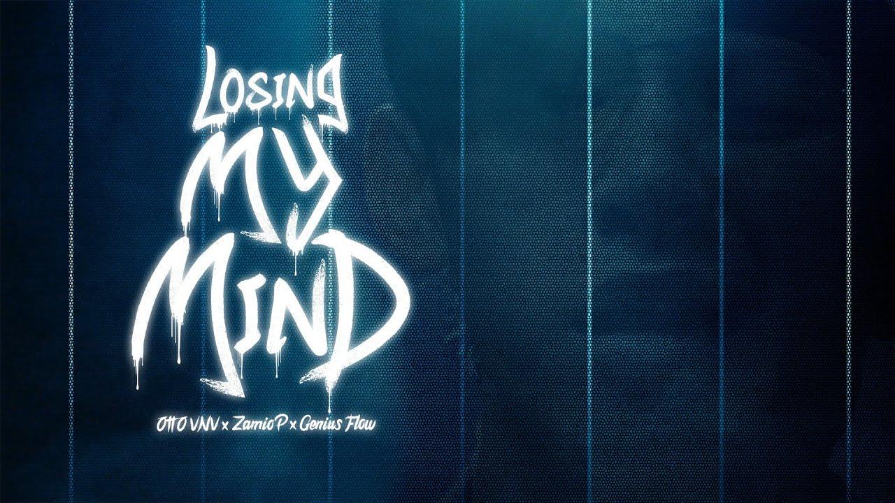 OTTO VNV- Losing My Mind (ສະພາວະຫົວໃຈລົ້ມເຫຼວ) feat Zamio P, Genius ...
