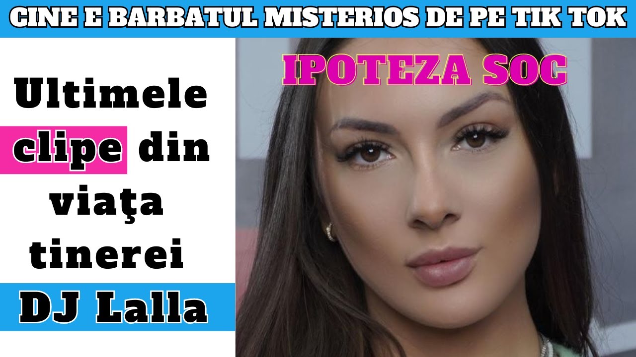 Laura Rosca, DJ Lalla, CAUZA MORTII si IPOTEZA SOC. Barbatul de pe ...