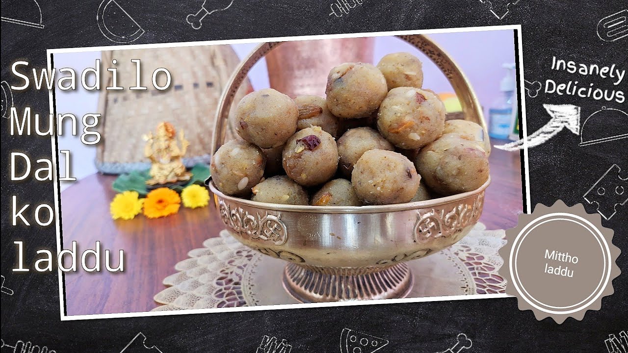 Easy Mung Dal laddu recipe for "begginers"| सजिलोसंग बनाउनुहोस् मुङ ...
