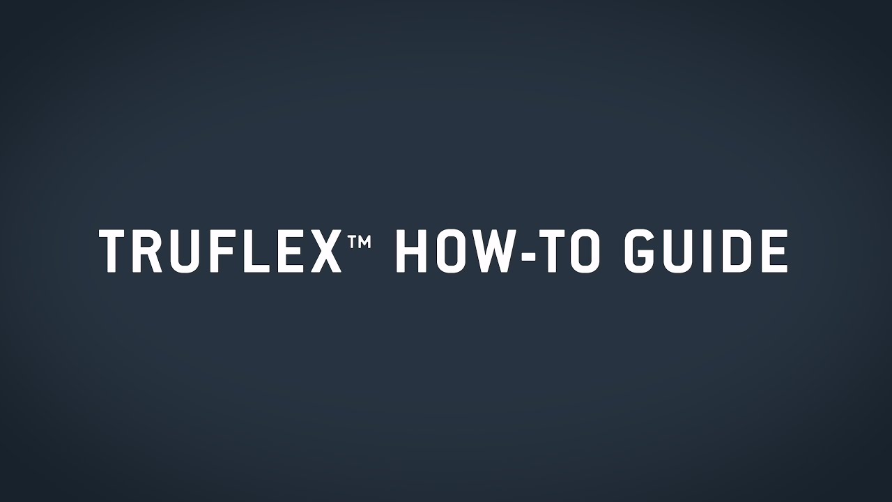 TruFlex™ How-To Guide - YouTube