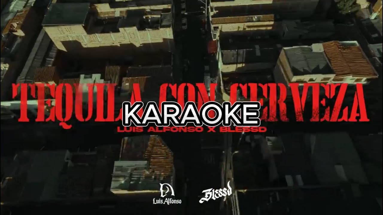 Tequila Con Cerveza - Karaoke Luis Alfonso x Blessd Original - YouTube