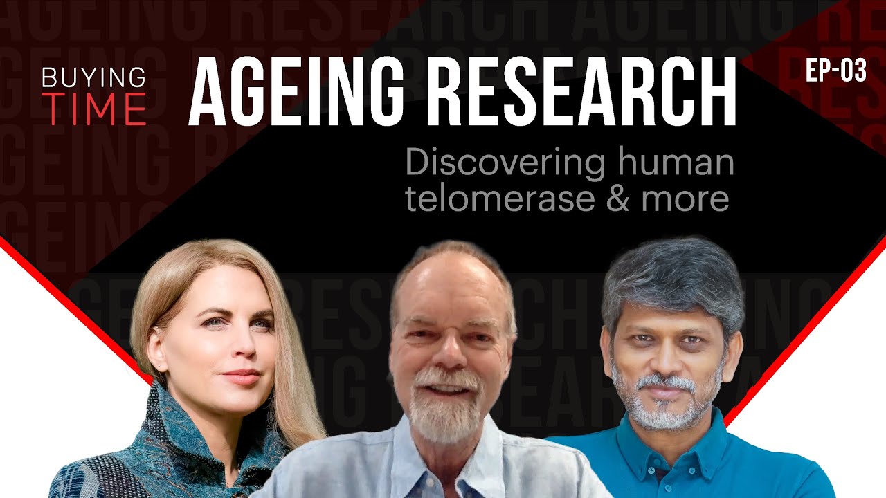 Ep#03 Bill Andrews: Ageing research, discovering human telomerase and ...