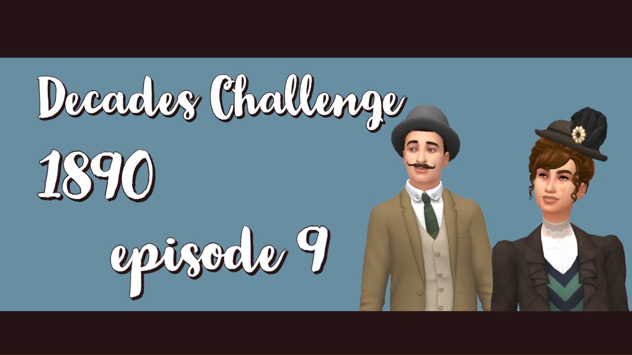 Decades Challenge Reloaded: 1890 Episode 9 - YouTube