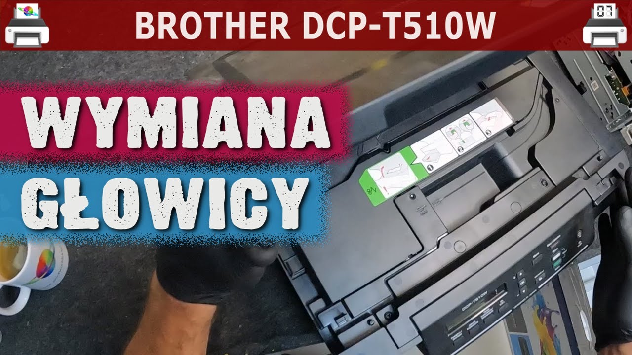 BROTHER DCP-T510W 🖨️ Wymiana głowicy - YouTube