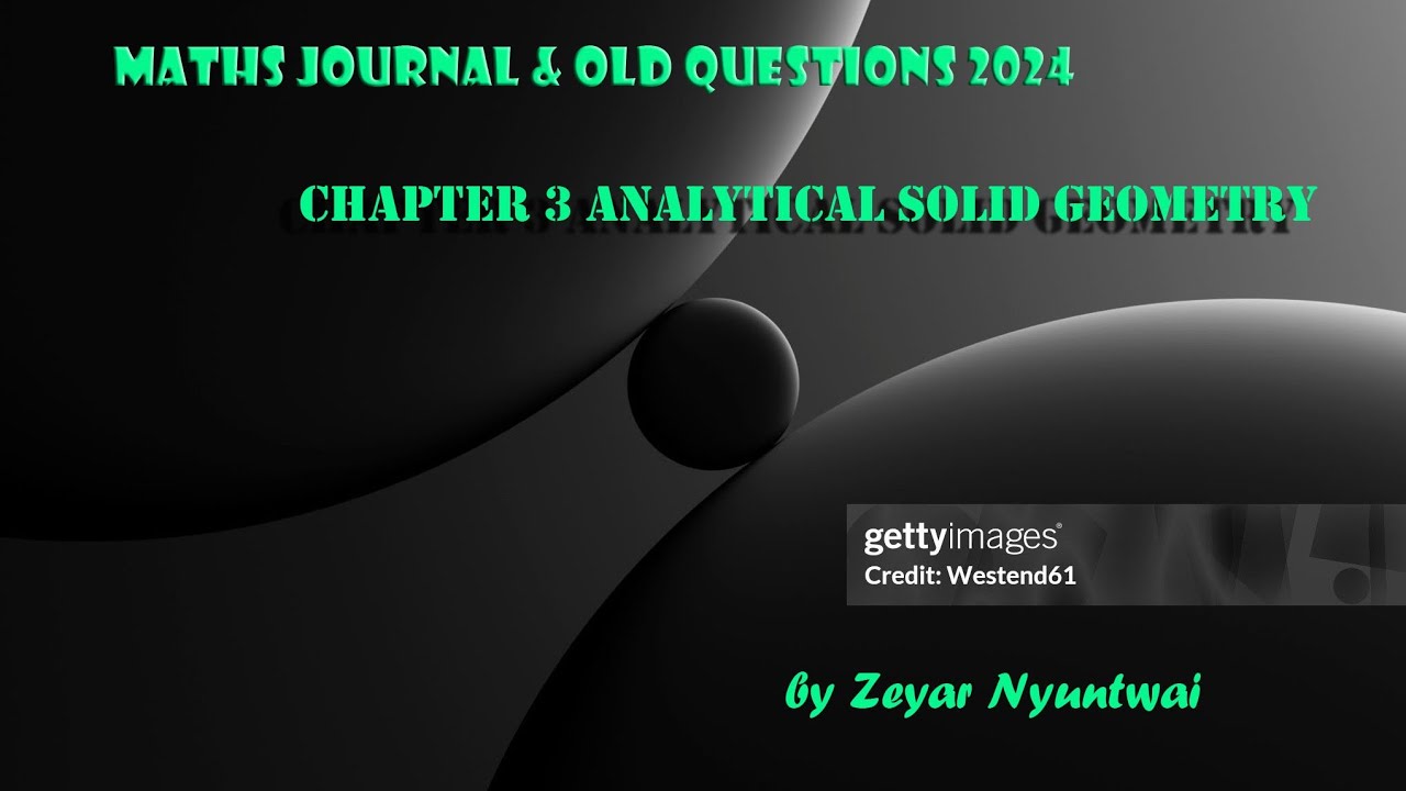 Maths Journal 2024 Section C Chapter 3. Analytical Solid Geometry No.1,2,3,4 Part 7 - YouTube