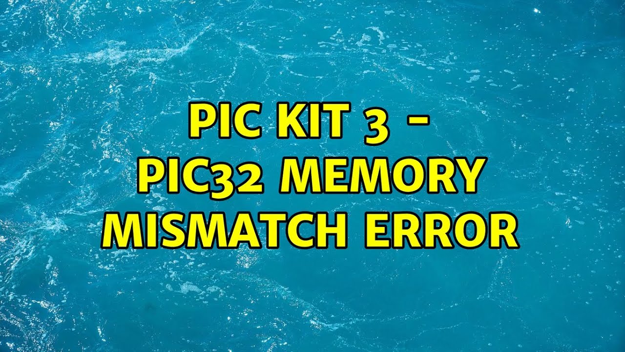 PIC Kit 3 - PIC32 memory mismatch error - YouTube