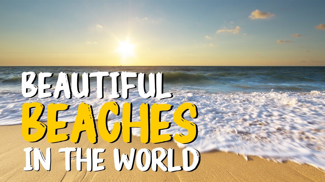 10 beautiful beaches that you must visit - YouTube
