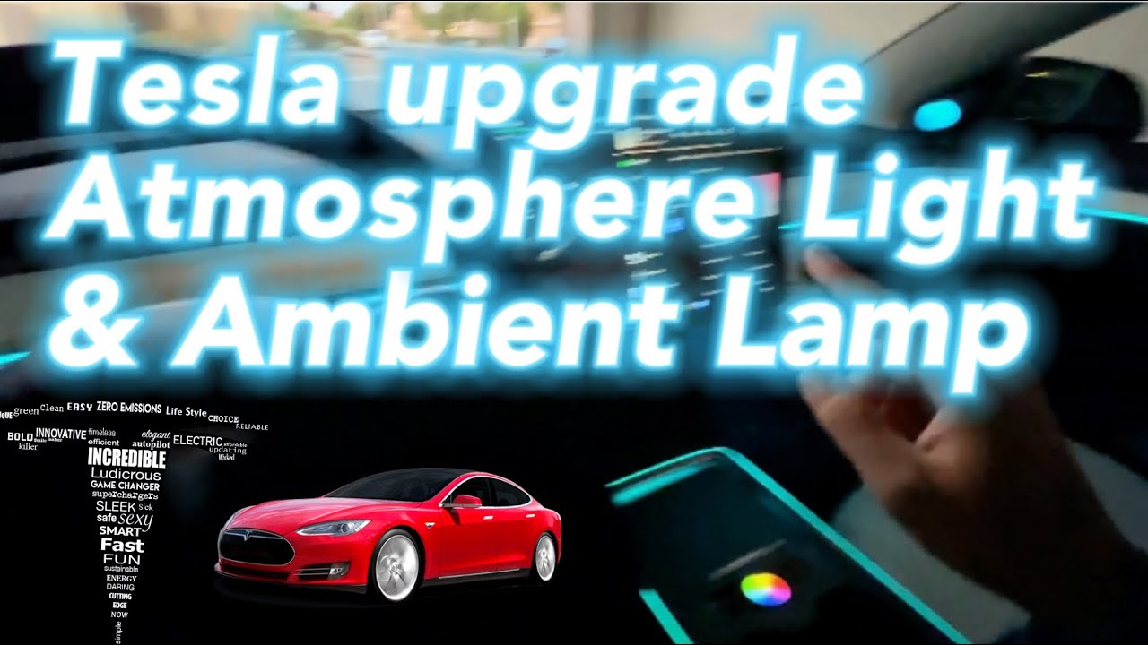 Tesla modified and Upgrade Atmosphere Light & Ambient Light! Very Cool ...
