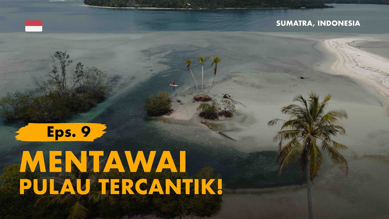 KELANA BENTALA - Eps.9 Mentawai Island, Pulau Tercantik di Indonesia ...