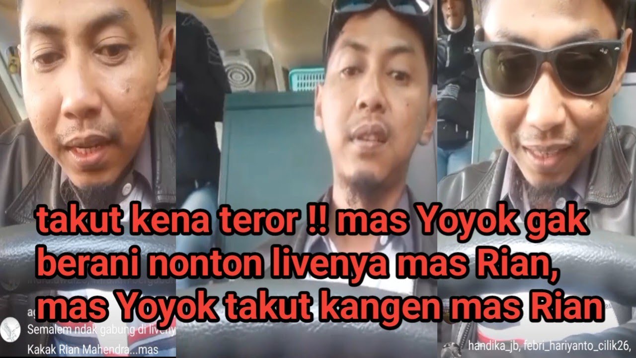 takut kena teror !! mas Yoyok gak berani nonton livenya mas Rian, mas Yoyok takut kangen mas ...