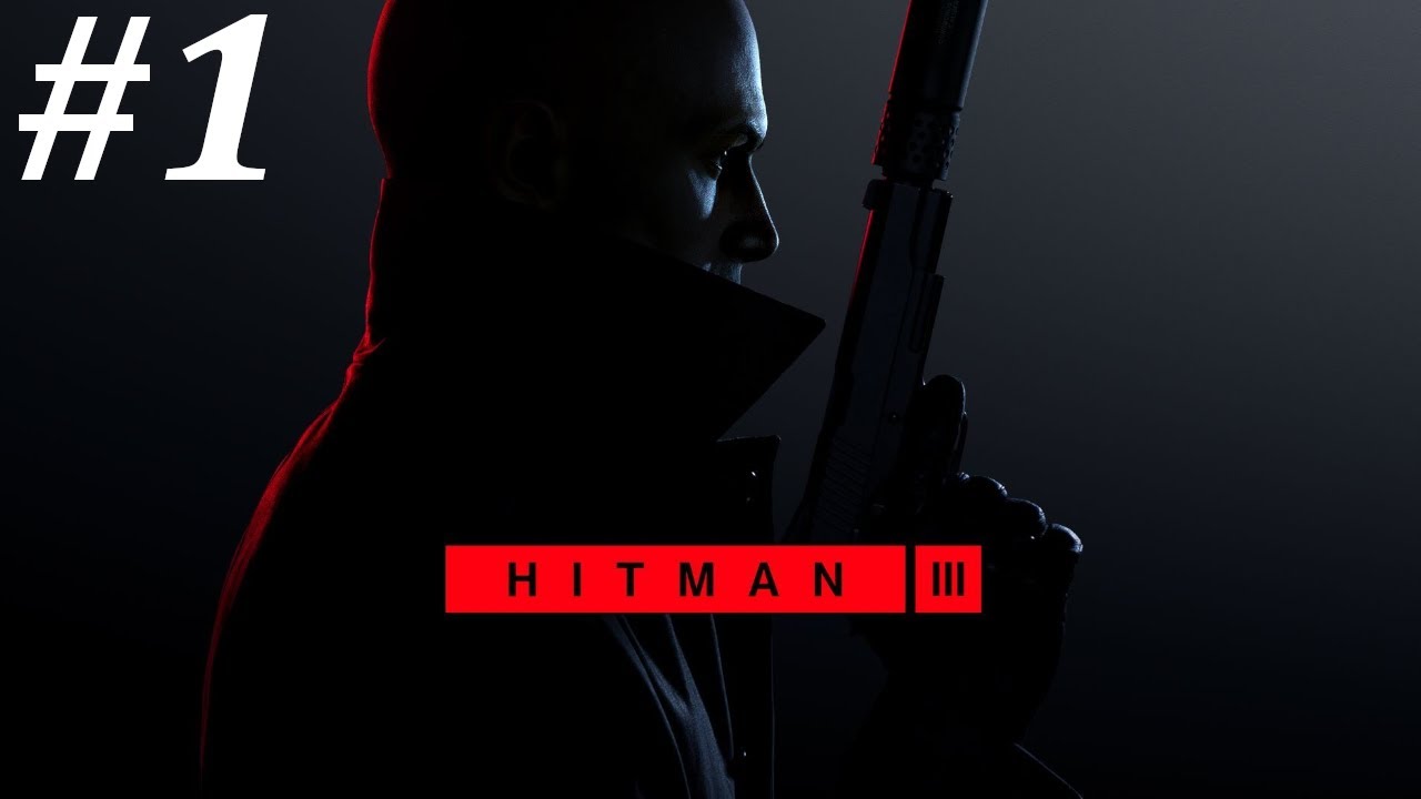 HITMAN 3 | Walkthrough Gameplay | Part 1 [PC ULTRA] - ON THE TOP OF THE ...