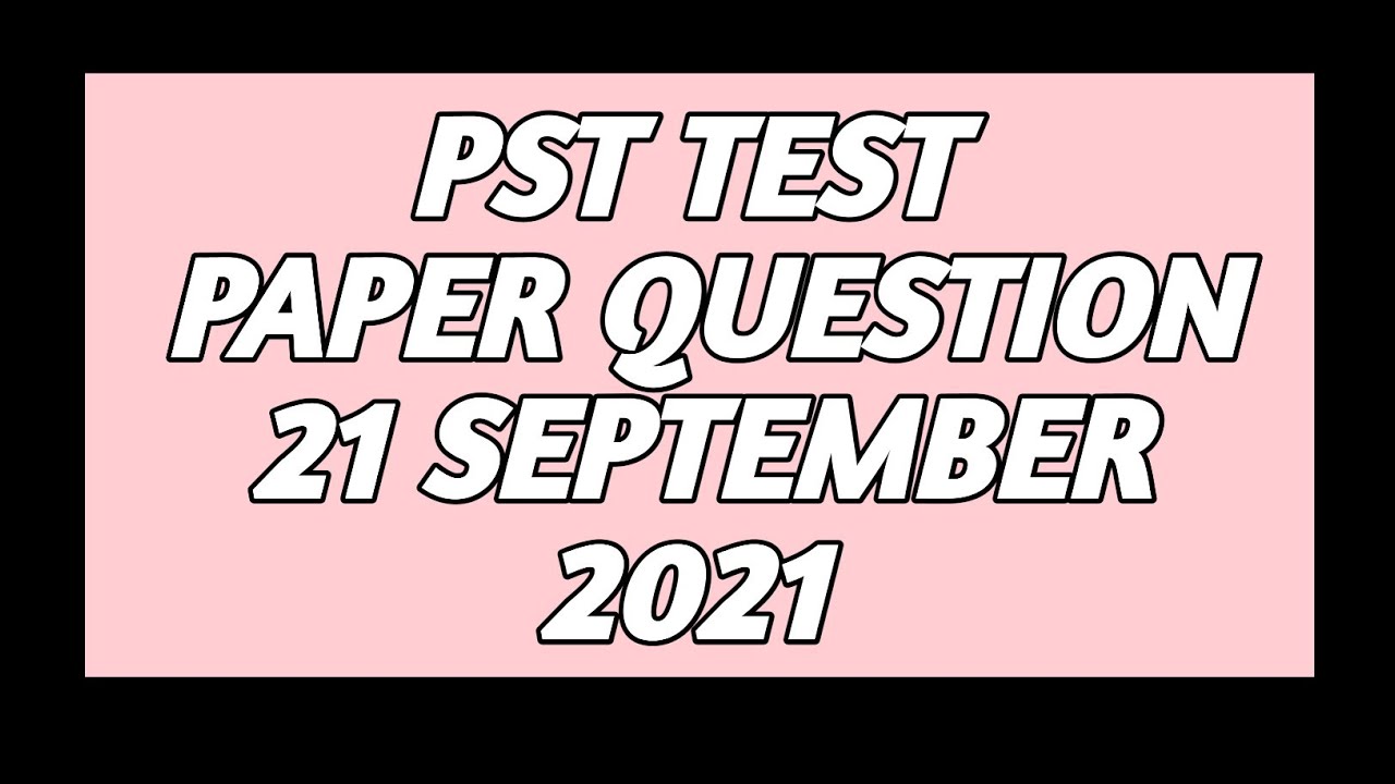 Today PST paper question | 21 September 2021 | IBA sakhar | - YouTube
