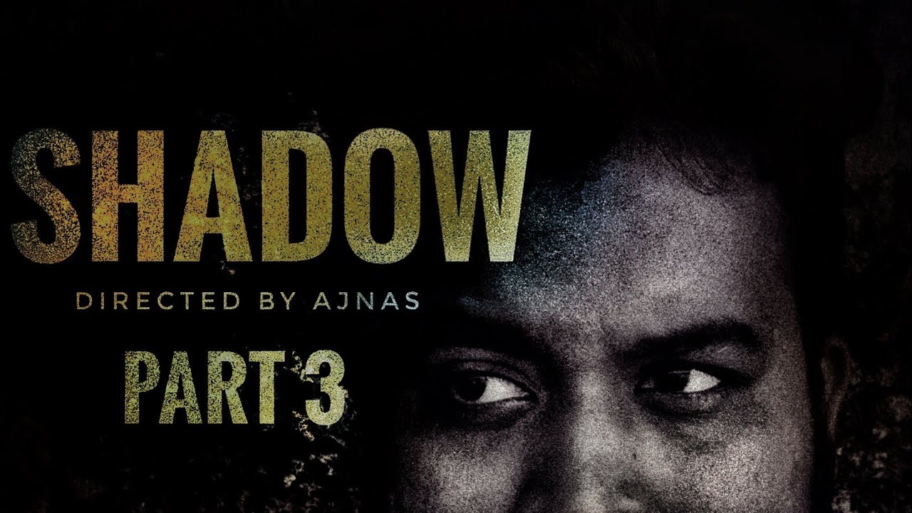 SHADOW..SHORT FILM..PART 3 HEINOUS CRIME - YouTube