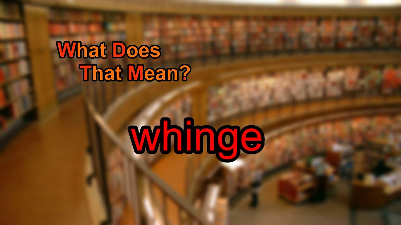 What does whinge mean? - YouTube