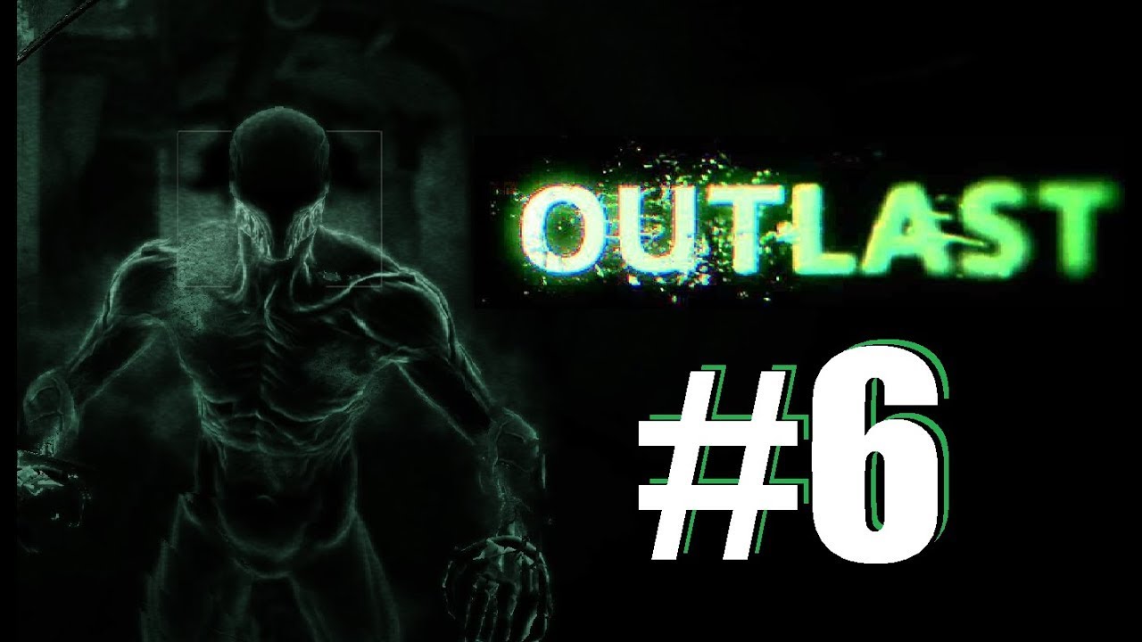 Outlast #6 - YouTube
