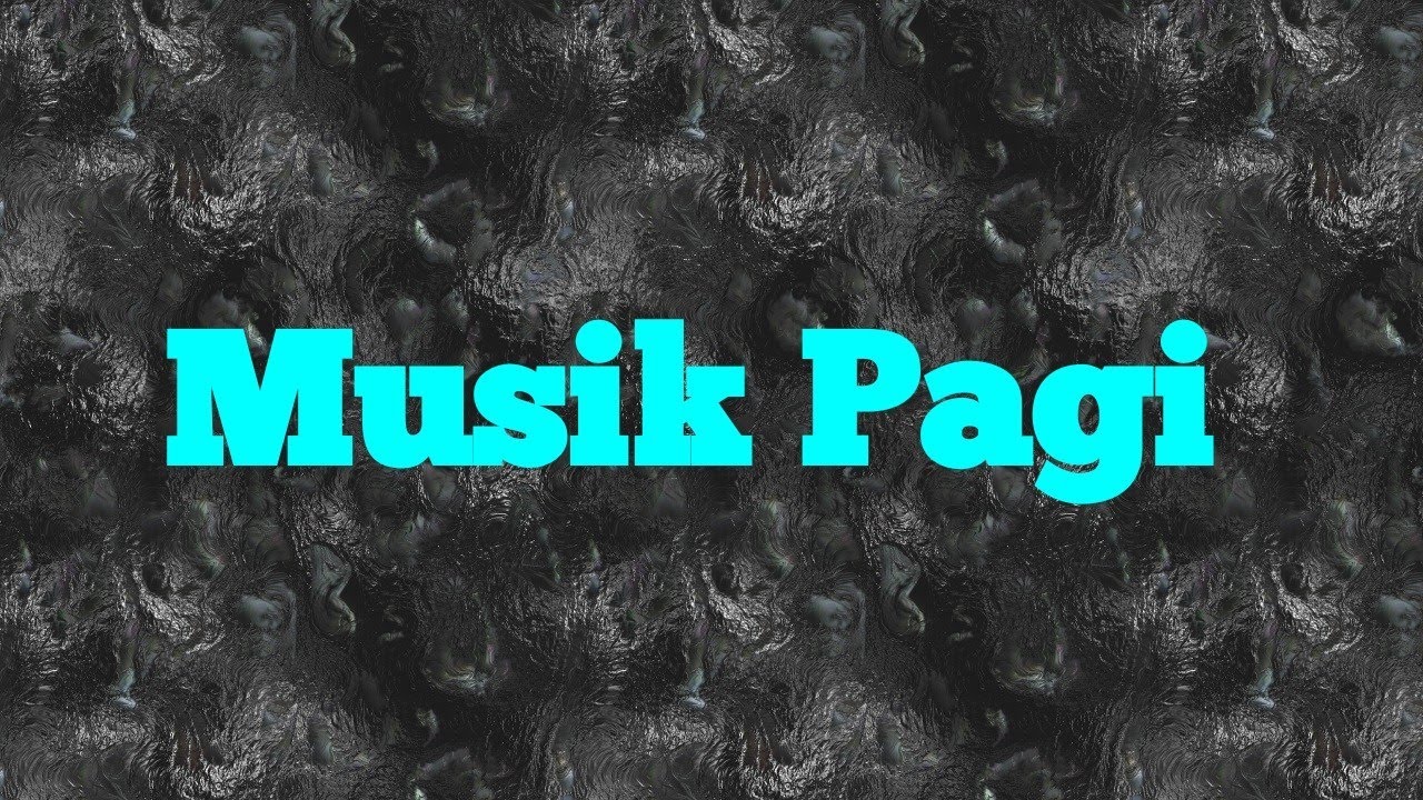 Musik Pagi - YouTube