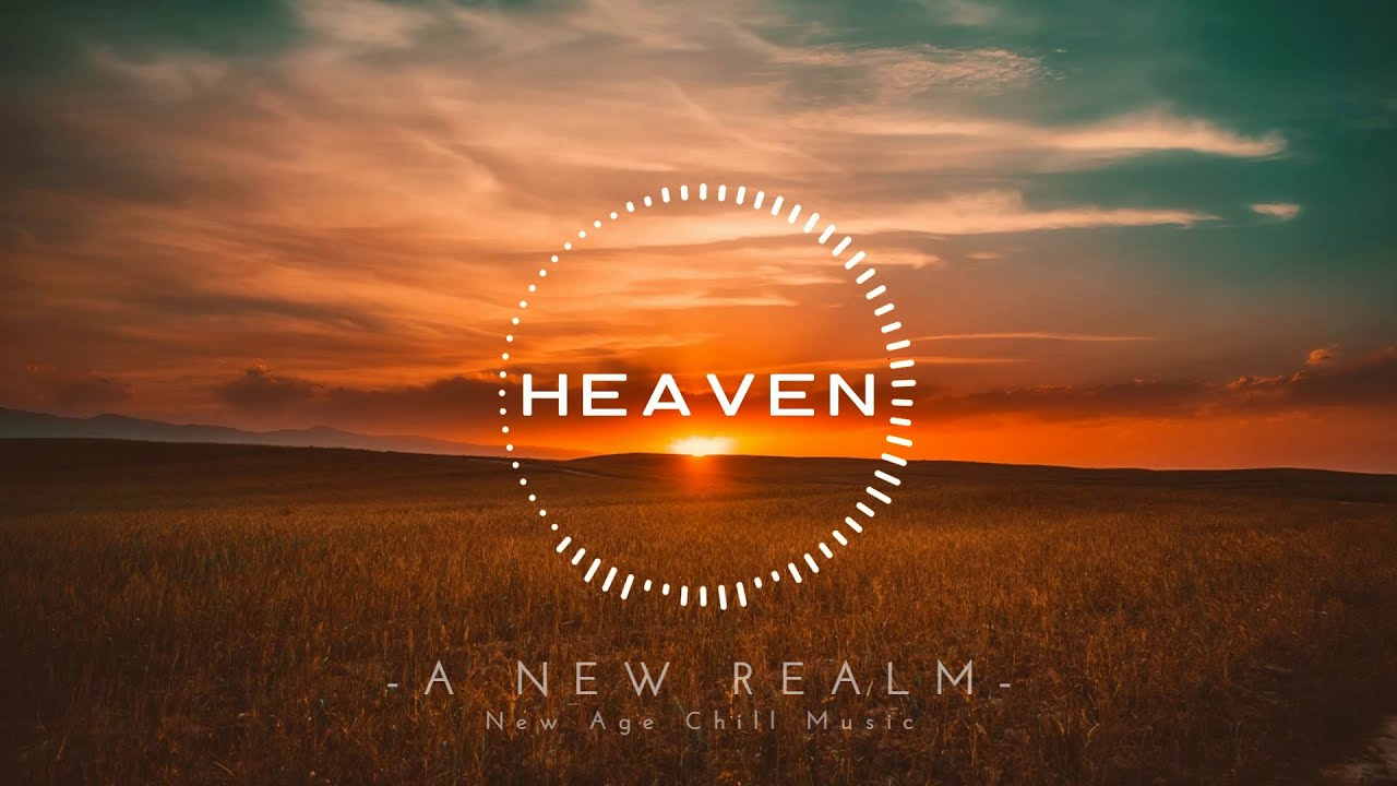 Heaven | Emotive | New Age Chill Music 2021 - YouTube