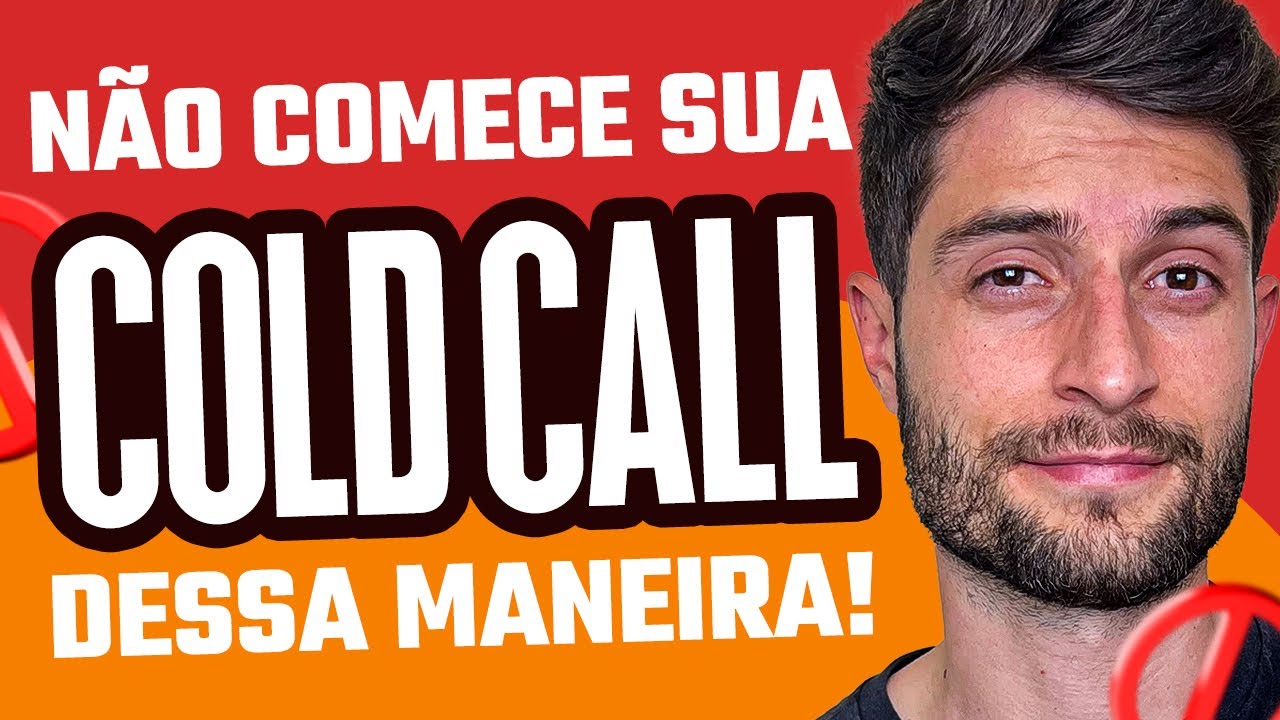 3 ERROS de COLD CALL para você NÃO cometer nunca mais - Como fazer COLD CALL do JEITO CERTO em ...