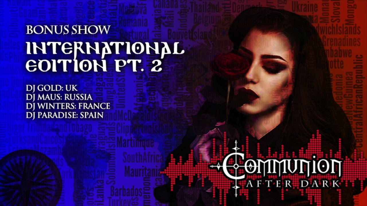 Communion After Dark Bonus Show: International Edition Pt 2 - Dark ...