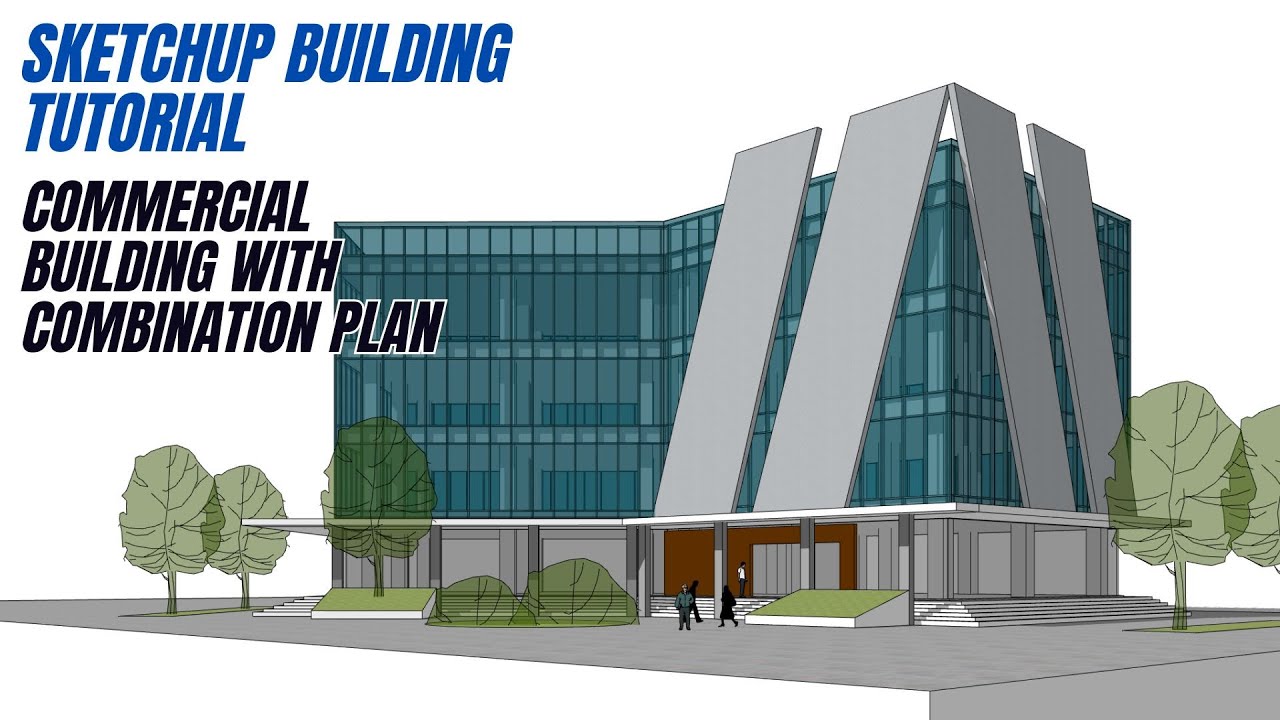 SKETCHUP BUILDING TUTORIAL COMMERCIAL BUILDING WITH COMBINATION PLAN ...