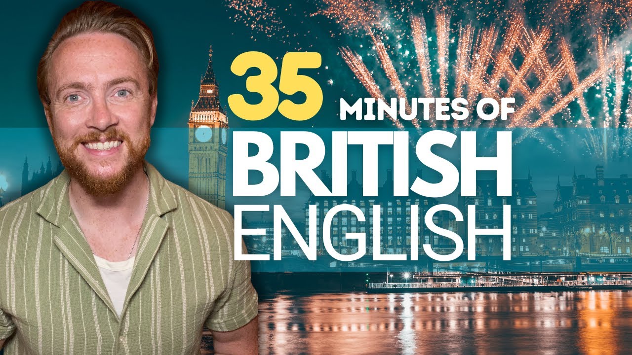 35 minutes of British English | 1 year of YOUTUBE! | British English ...